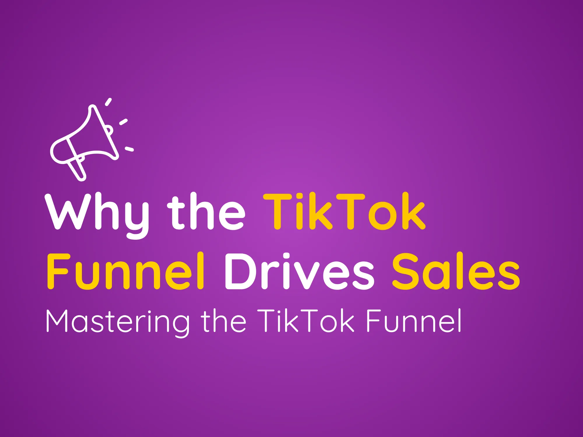 Mastering the TikTok Funnel - Youbee Media